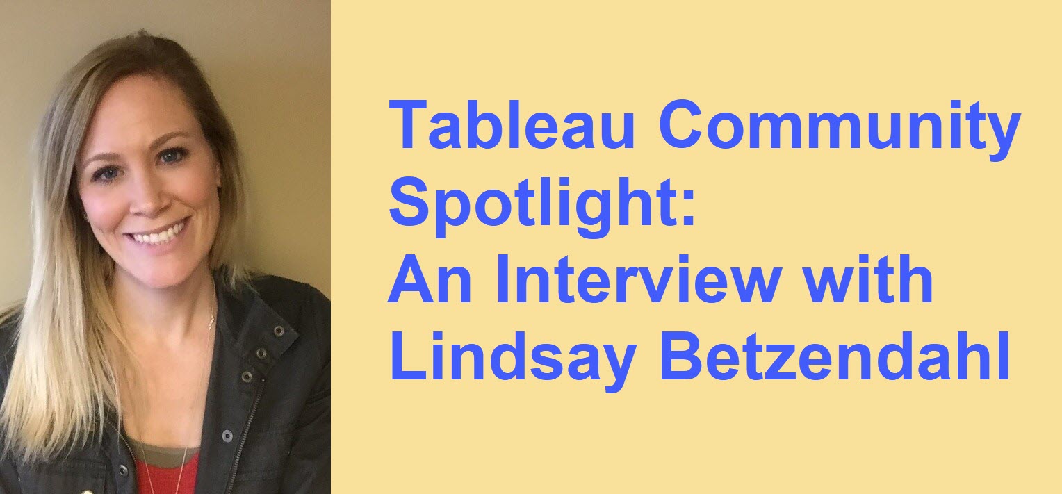 Tableau Community Spotlight: An Interview With Lindsay Betzendahl ...
